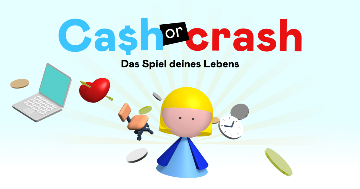 Cash or Crash, Dein Tool zur smarten Lebensplanung – Cash or Crash